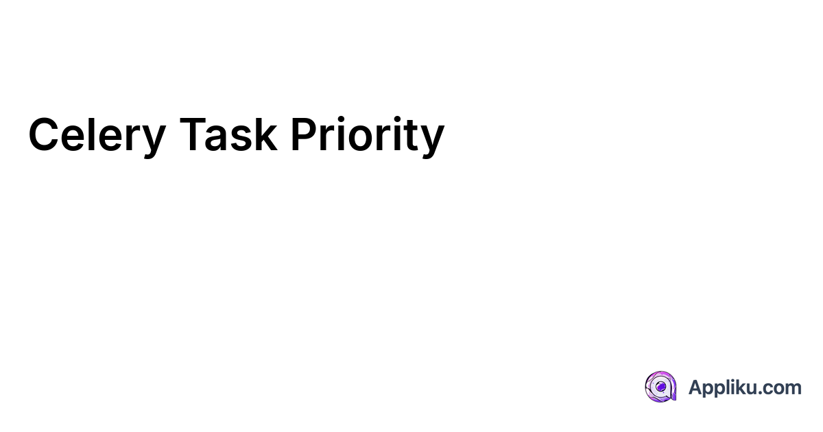 Celery Task Priority