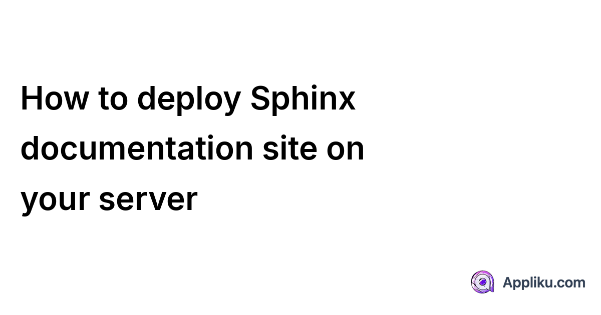 How to deploy Sphinx documentation site on your server
