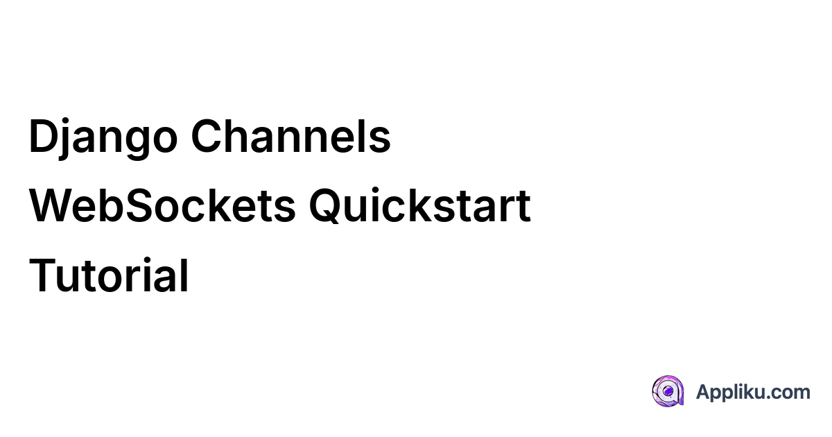 Django Channels WebSockets Quickstart Tutorial