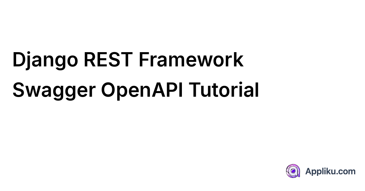 Django REST Framework Swagger OpenAPI Tutorial