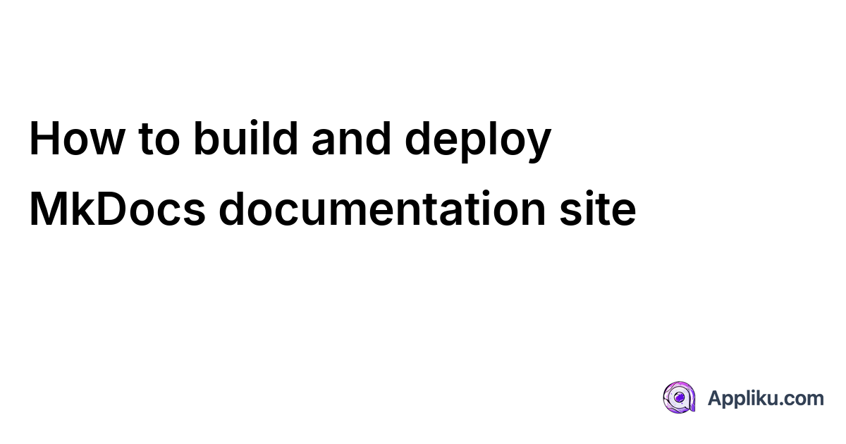 How to build and deploy MkDocs documentation site