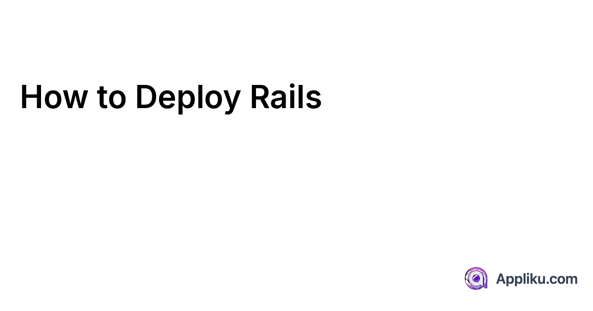 How to Deploy Rails