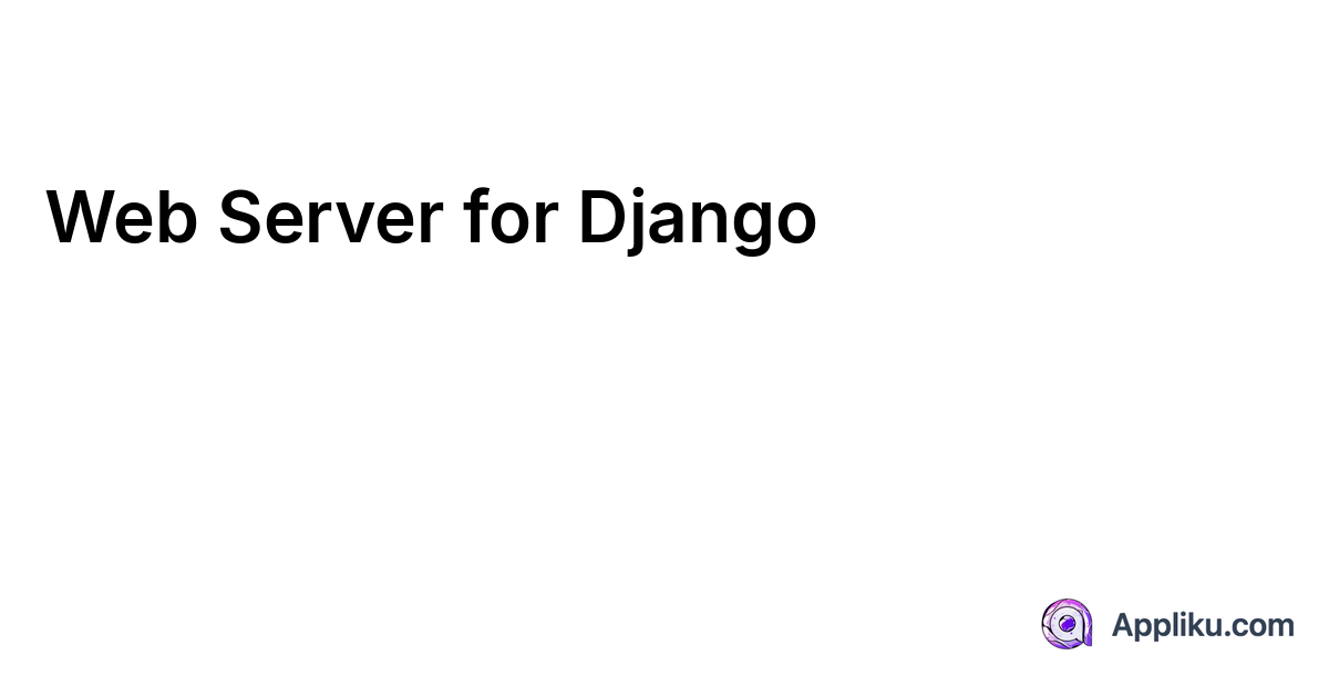 Web Server for Django